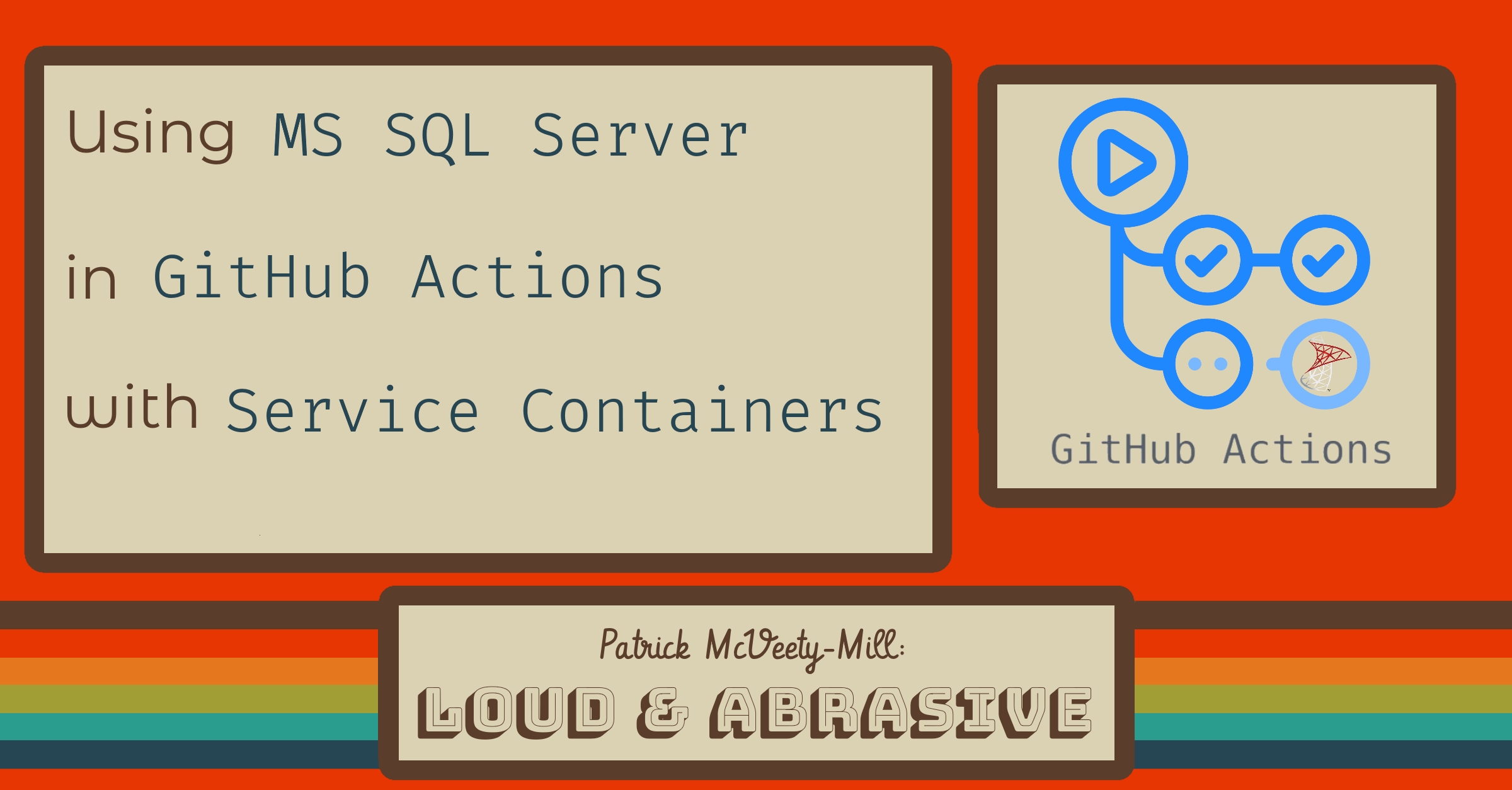 Using Ms Sql Server In Github Actions Patrick Mcveety Mill · Pmcvtm